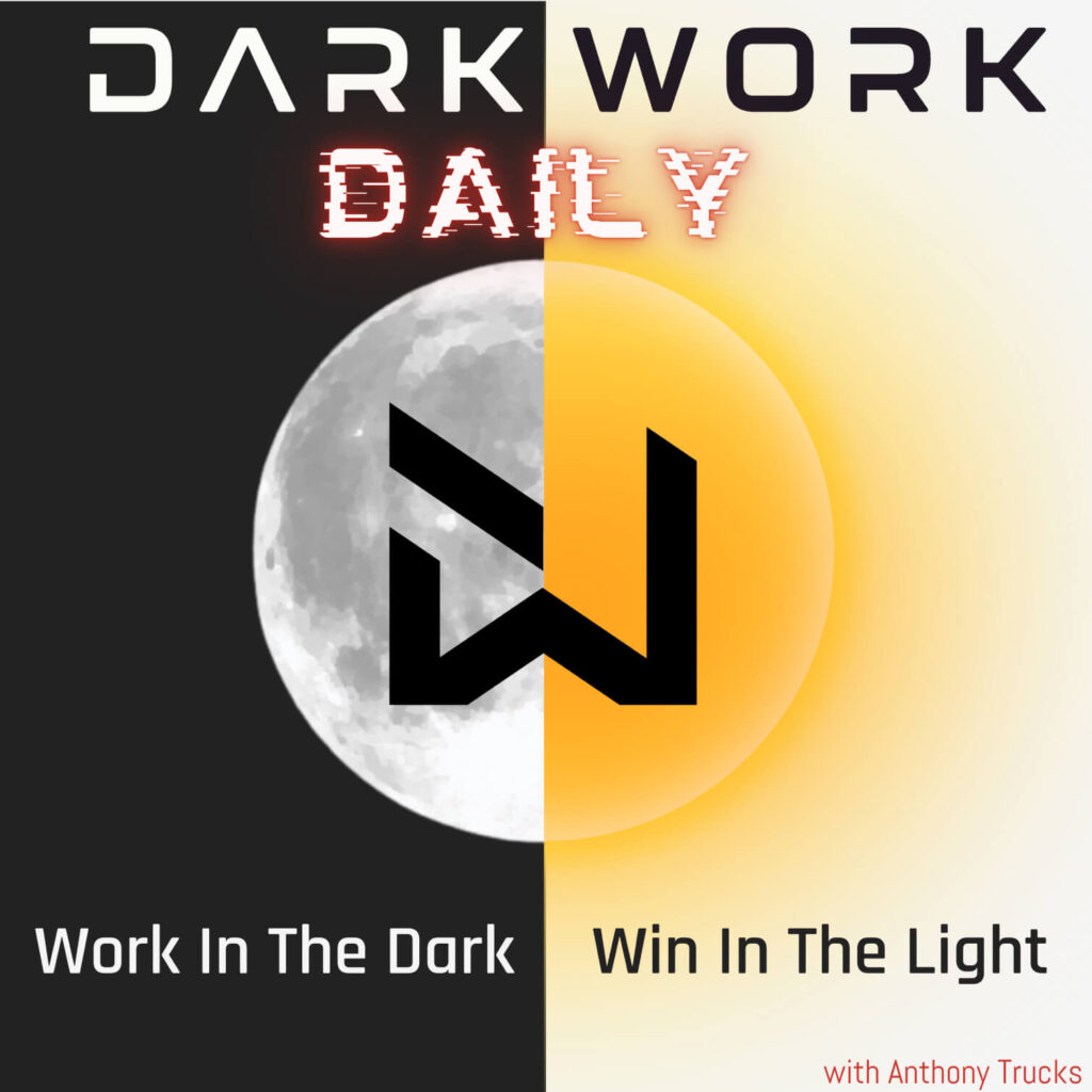 Dark Work Daily - Dark Work